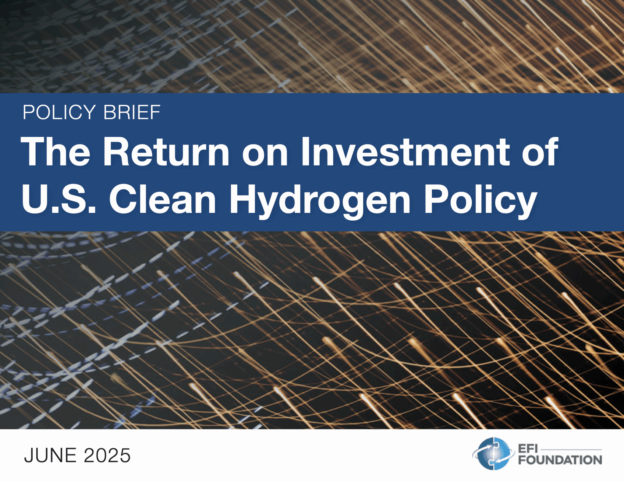 The Return on Investment of U.S. Clean Hydrogen Policy - EFI Foundation